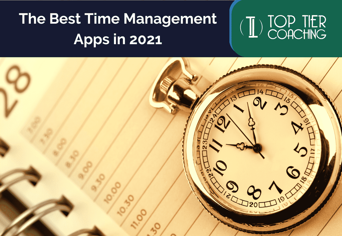 The Best Time Management Apps in 2021 | Top Tier Coaching Services